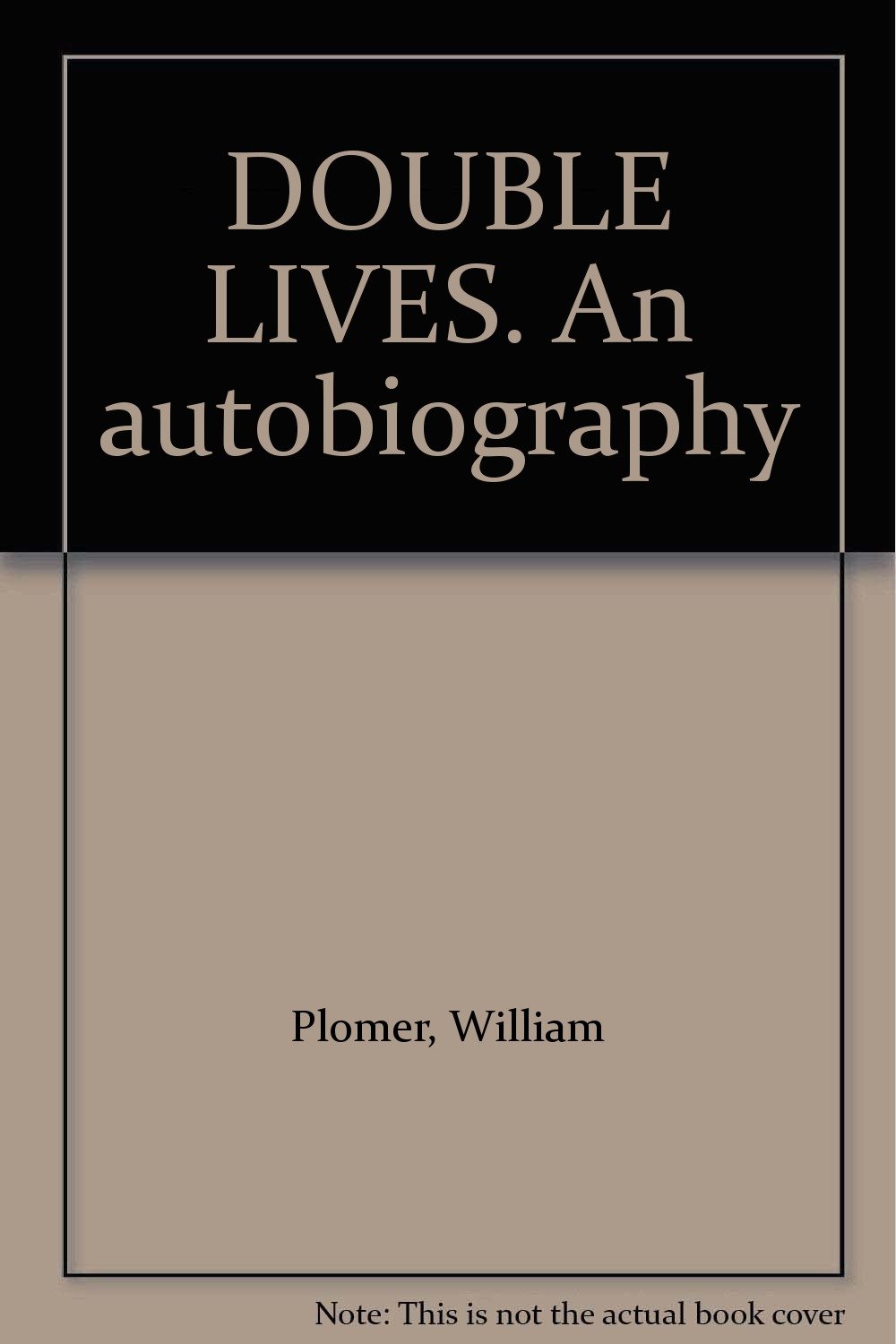 DOUBLE LIVES. An autobiography: Plomer, William: Amazon.com: Books