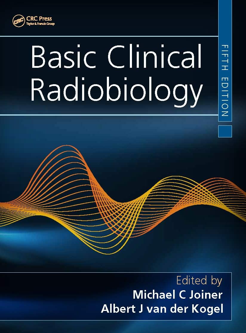 Basic Clinical Radiobiology: 9781444179637: Medicine & Health Science ...