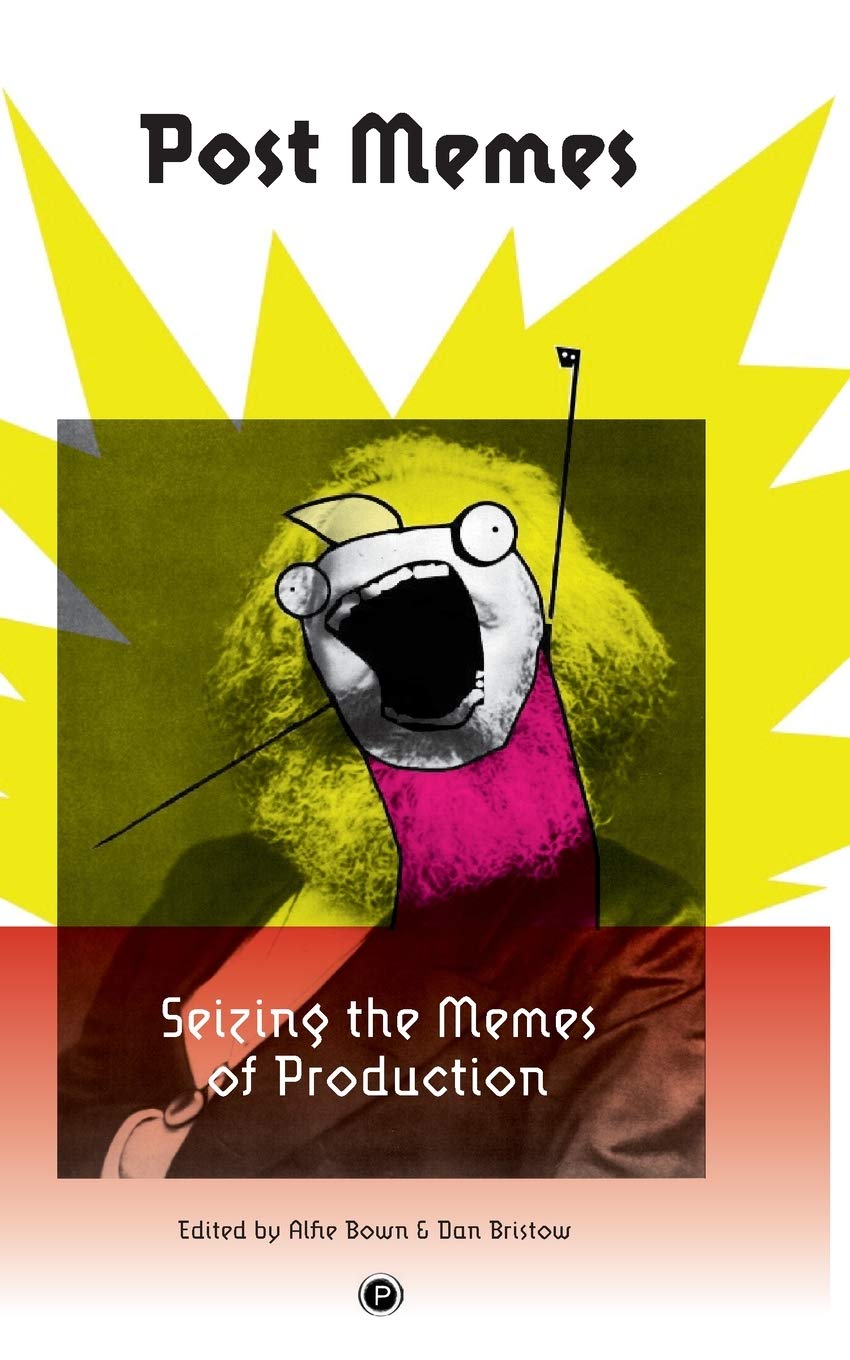 Snapklik.com : Post Memes: Seizing The Memes Of Production