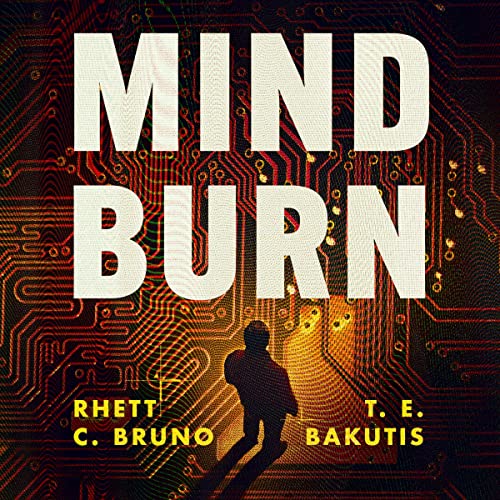 Amazon.com: Mind Burn (Audible Audio Edition): Rhett C. Bruno, T. E ...