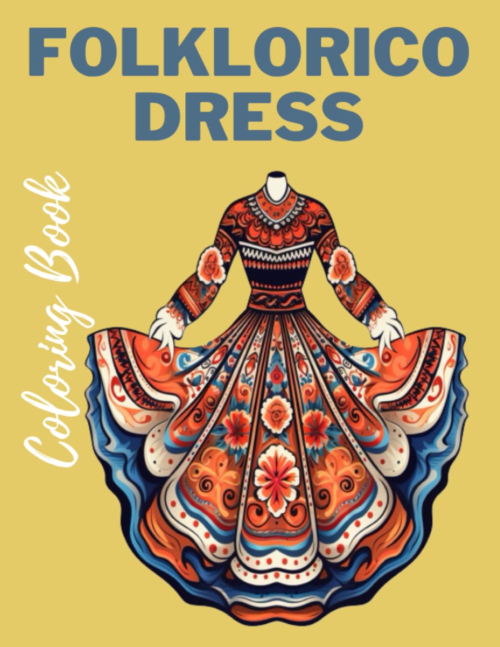 Amazon.com: Folklorico Dress Coloring Book: Large And Fun Collection Of ...