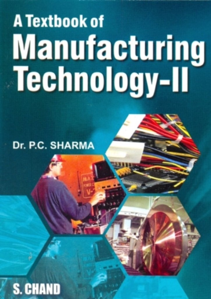 A Textbook of Manufacturing Technology 2: II [Paperback] SHARMA ...