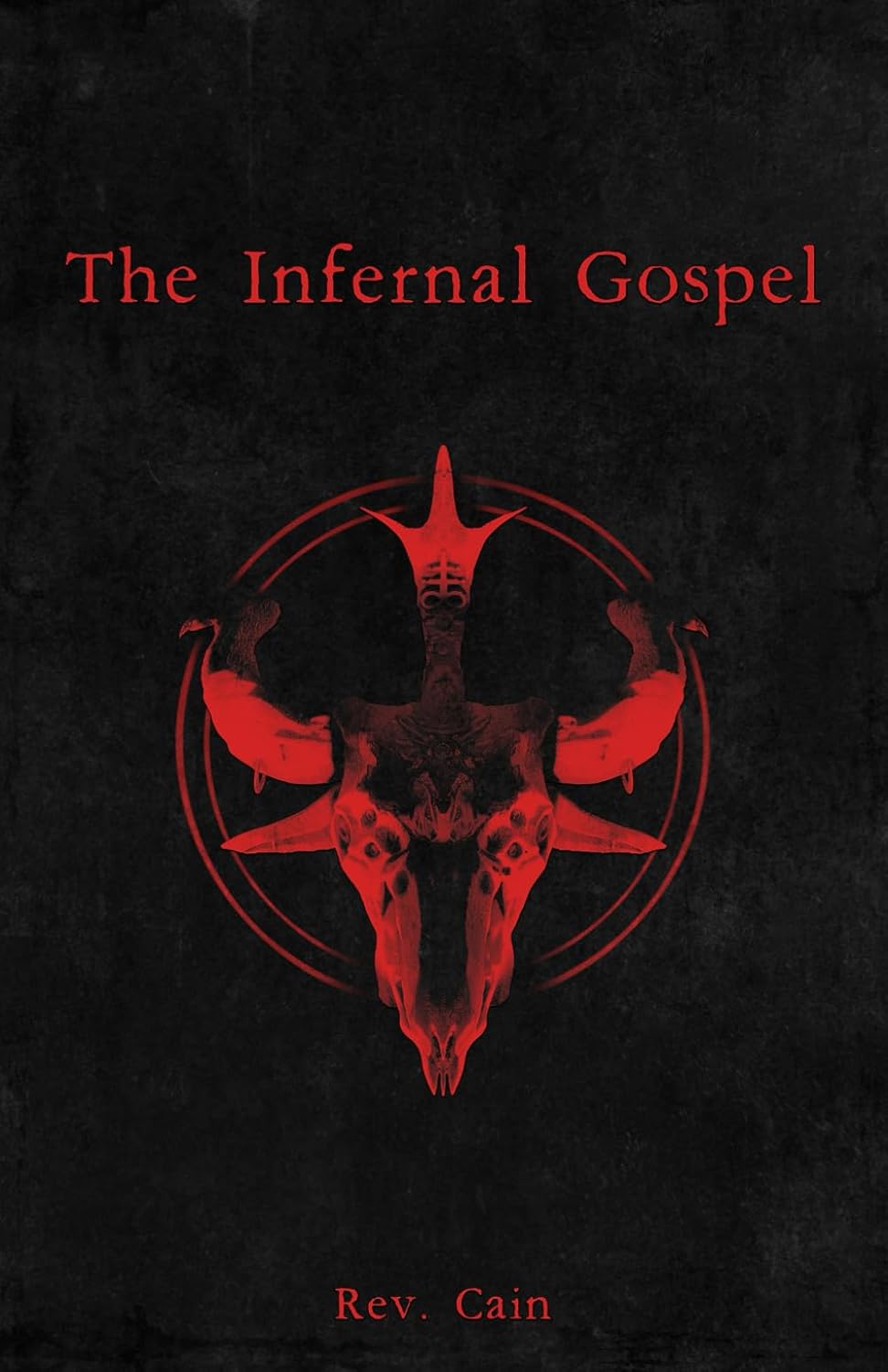 Amazon.com: The Infernal Gospel: 9798632285155: Cain, Rev.: Books