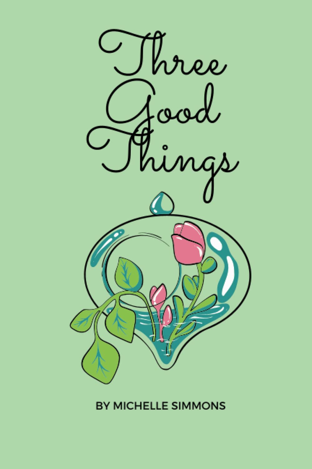 Three Good Things: Simmons, Michelle: Amazon.com: Books