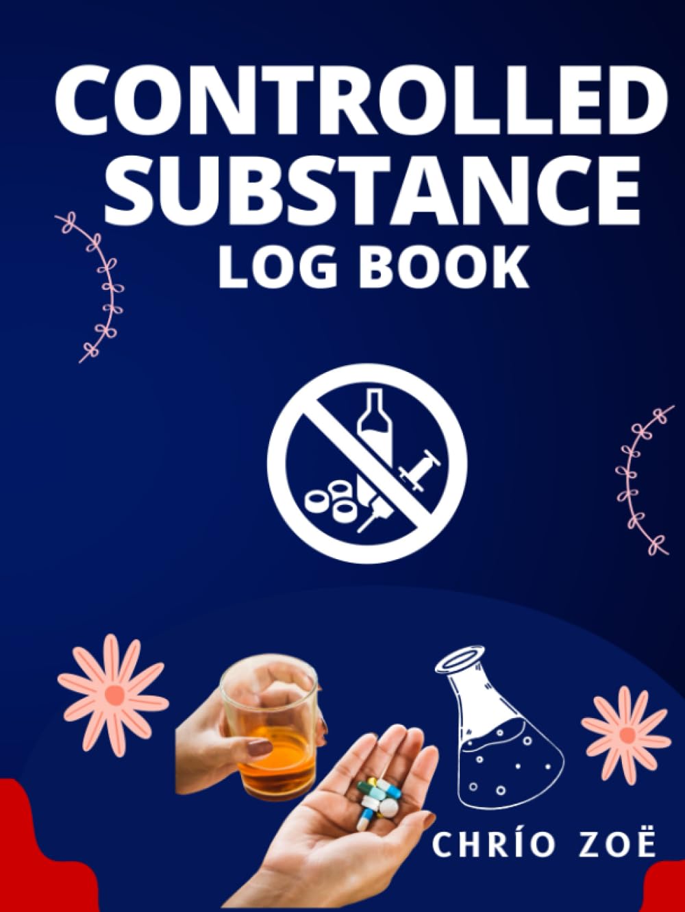 Controlled Substance Logbook: Tracking & Recording the Life Cycle of ...