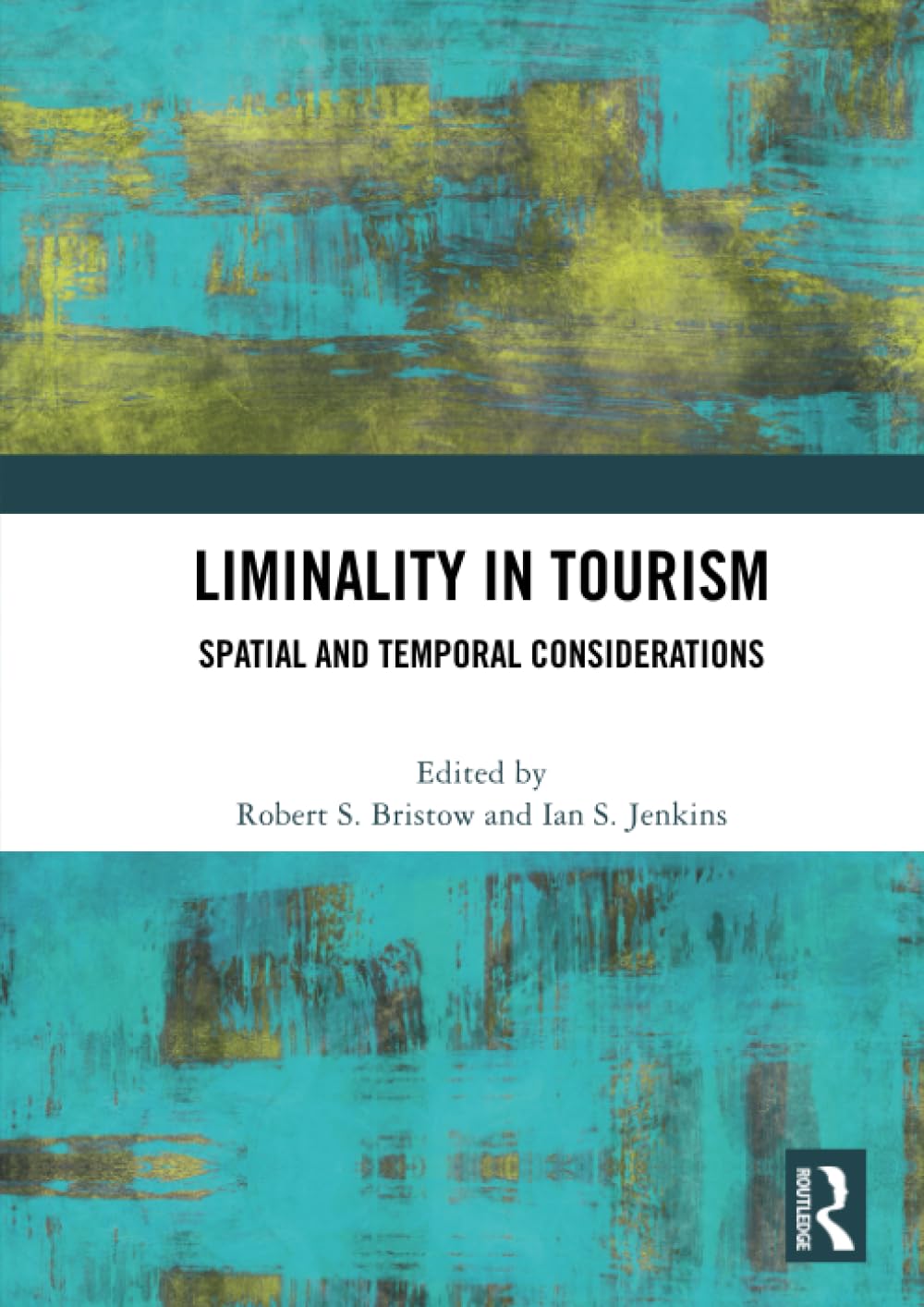Liminality in Tourism: Bristow, Robert S., Jenkins, Ian: 9780367771188 ...