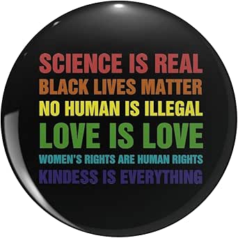 Amazon.com: Science Is Real Black Lives Matter No Human Is Illegal Love ...