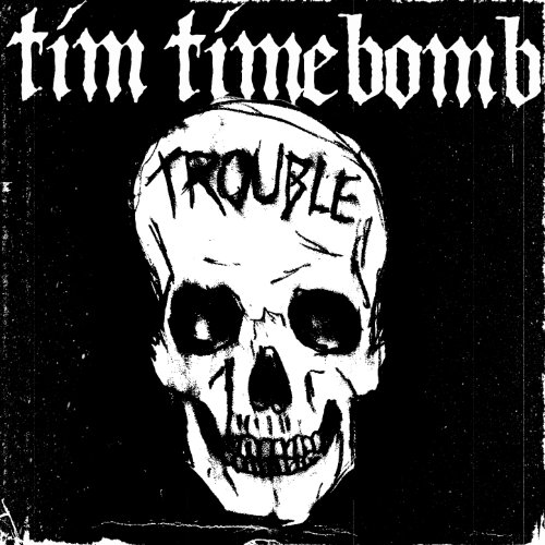 Amazon.com: Trouble : Tim Timebomb: Digital Music
