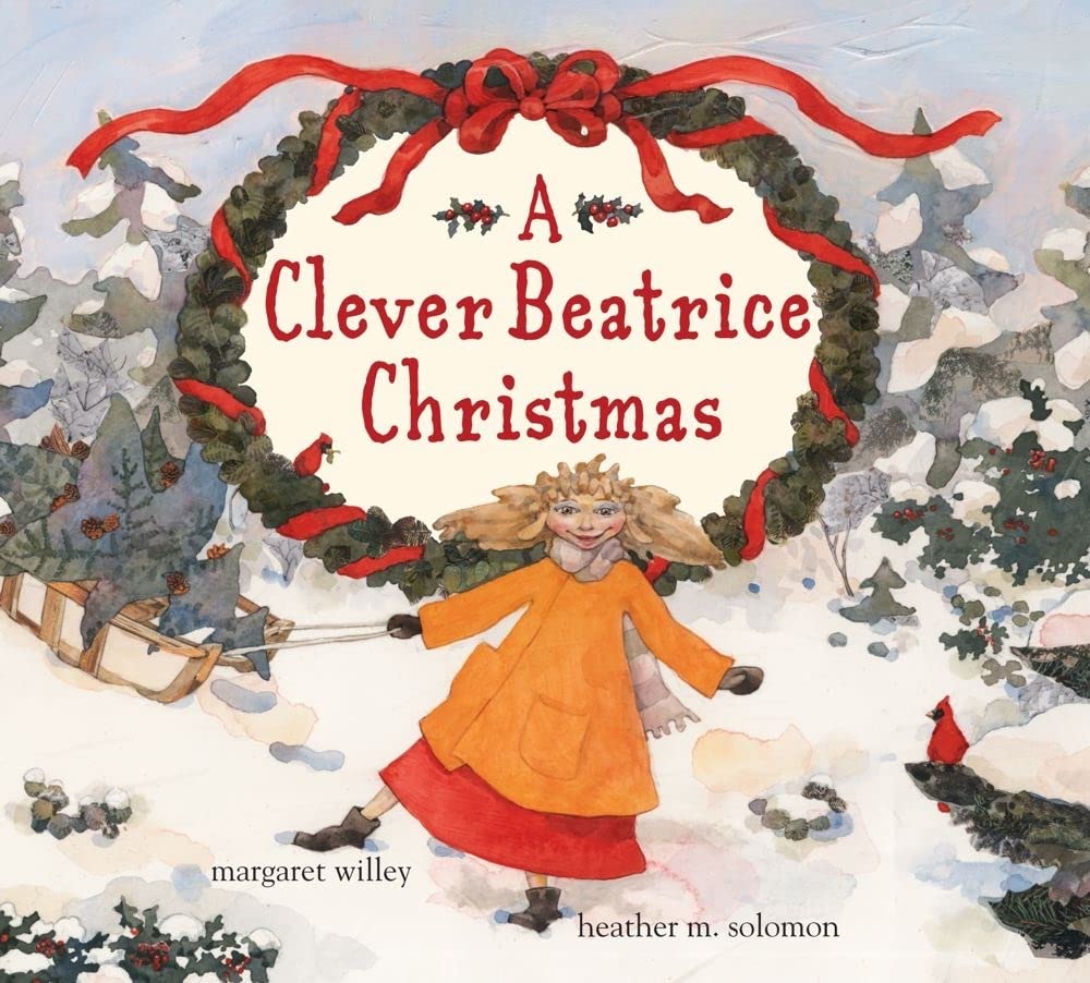 A Clever Beatrice Christmas: Willey, Margaret, Solomon, Heather M ...
