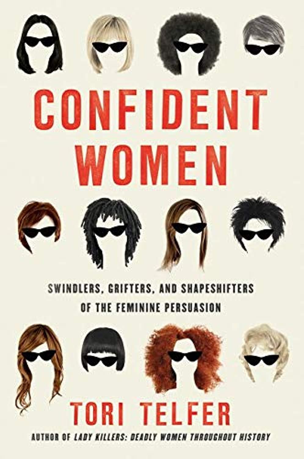 Confident Women: Swindlers, Grifters, and Shapeshifters of the Feminine ...