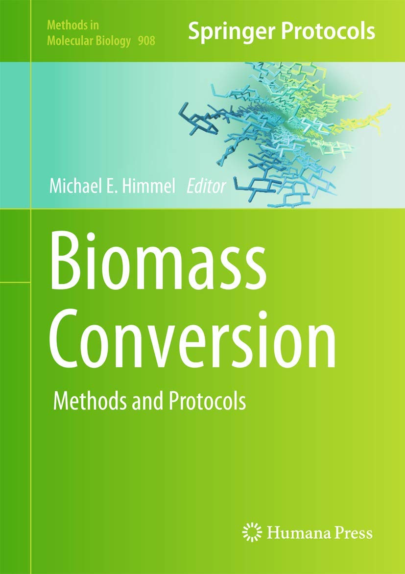 Biomass Conversion: Methods and Protocols: Himmel, Michael E ...