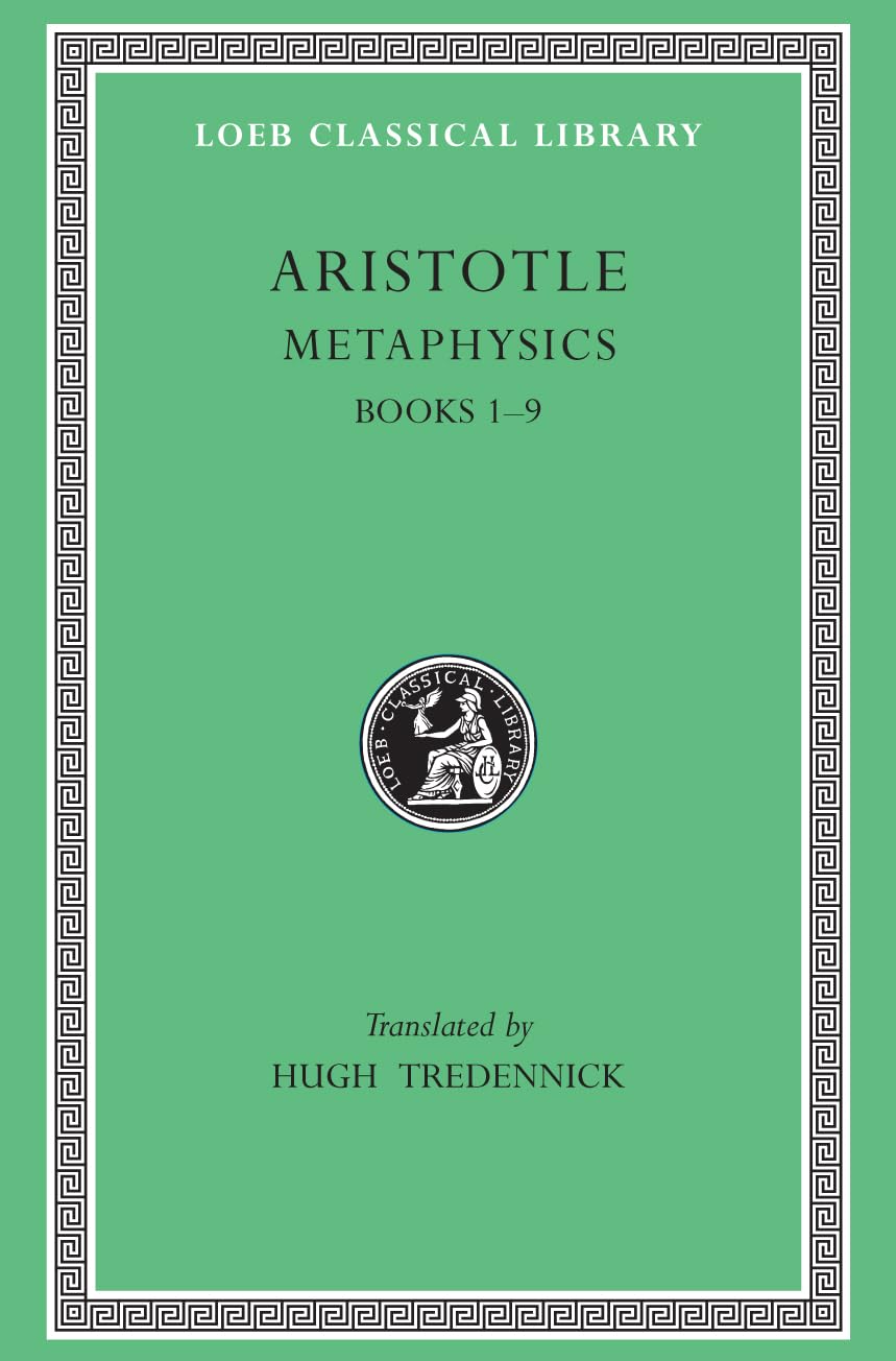 Metaphysics, Volume I: Books 1–9: Aristotle, Tredennick, Hugh ...