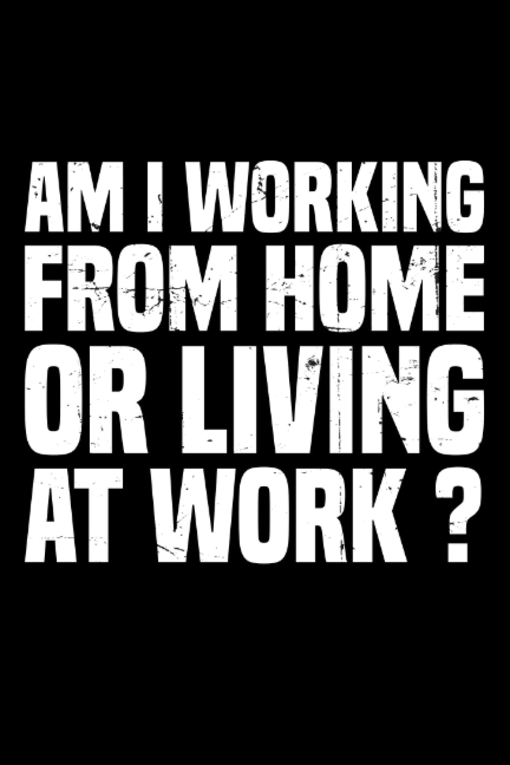 Am I Working From Home Or Living At Work: Funny Quotes For People Who ...