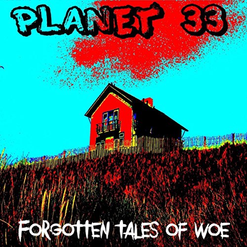 Amazon MusicでPlanet 33のForgotten tales of woeを再生する