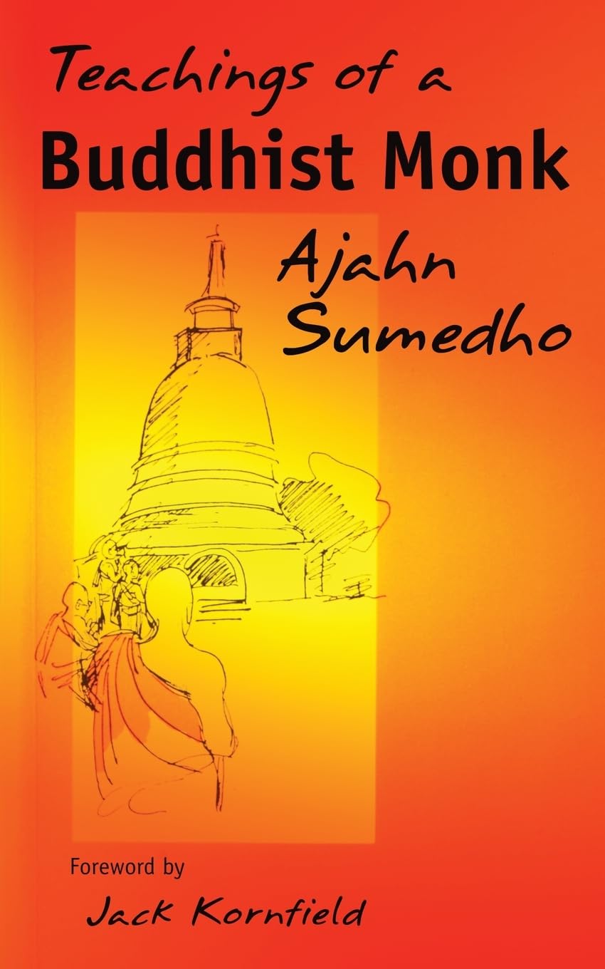 Amazon.com: Teachings of a Buddhist Monk: 9780946672233: Sumedho, Ajahn ...