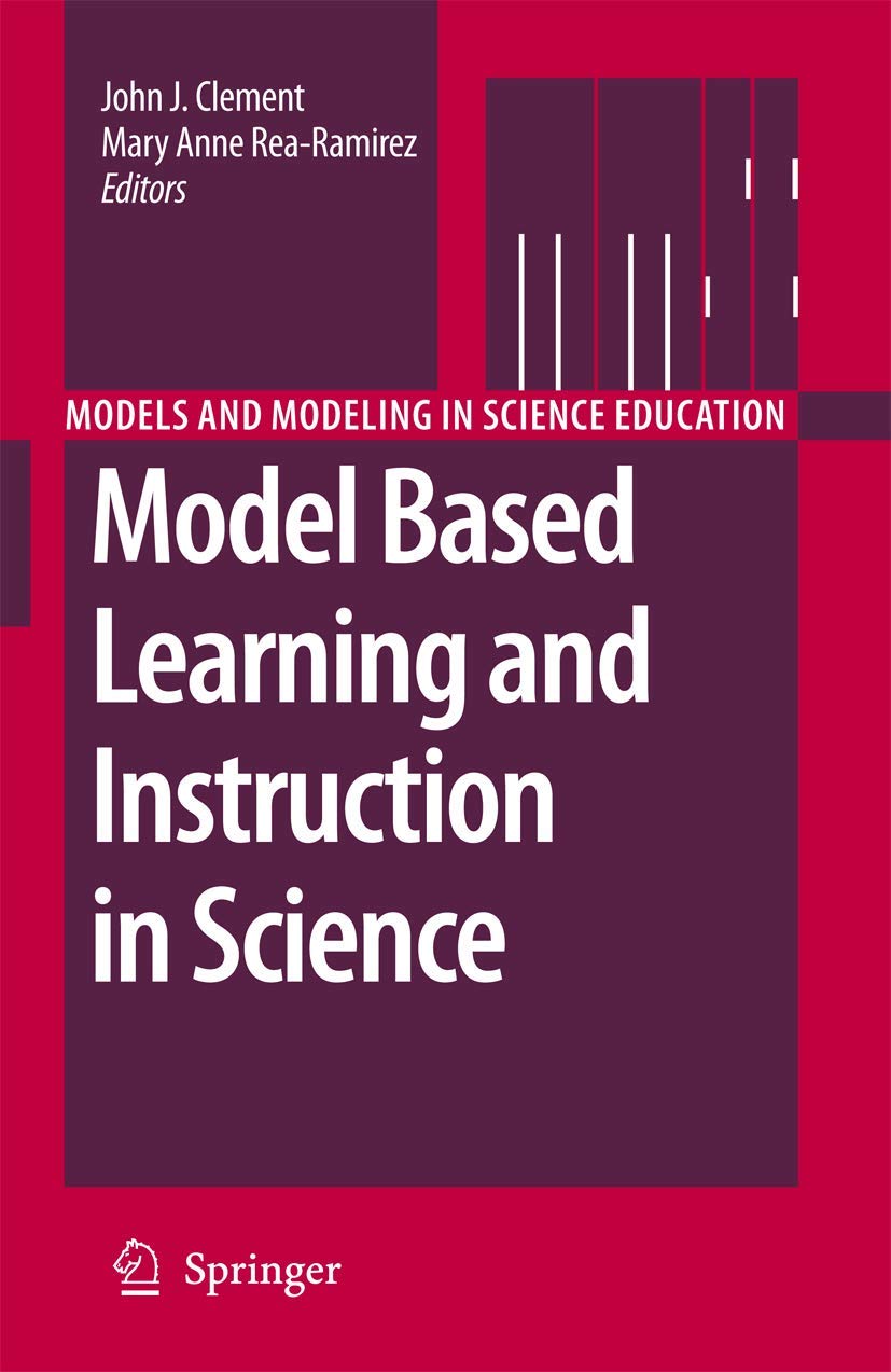 Model Based Learning and Instruction in Science (Models and Modeling in ...