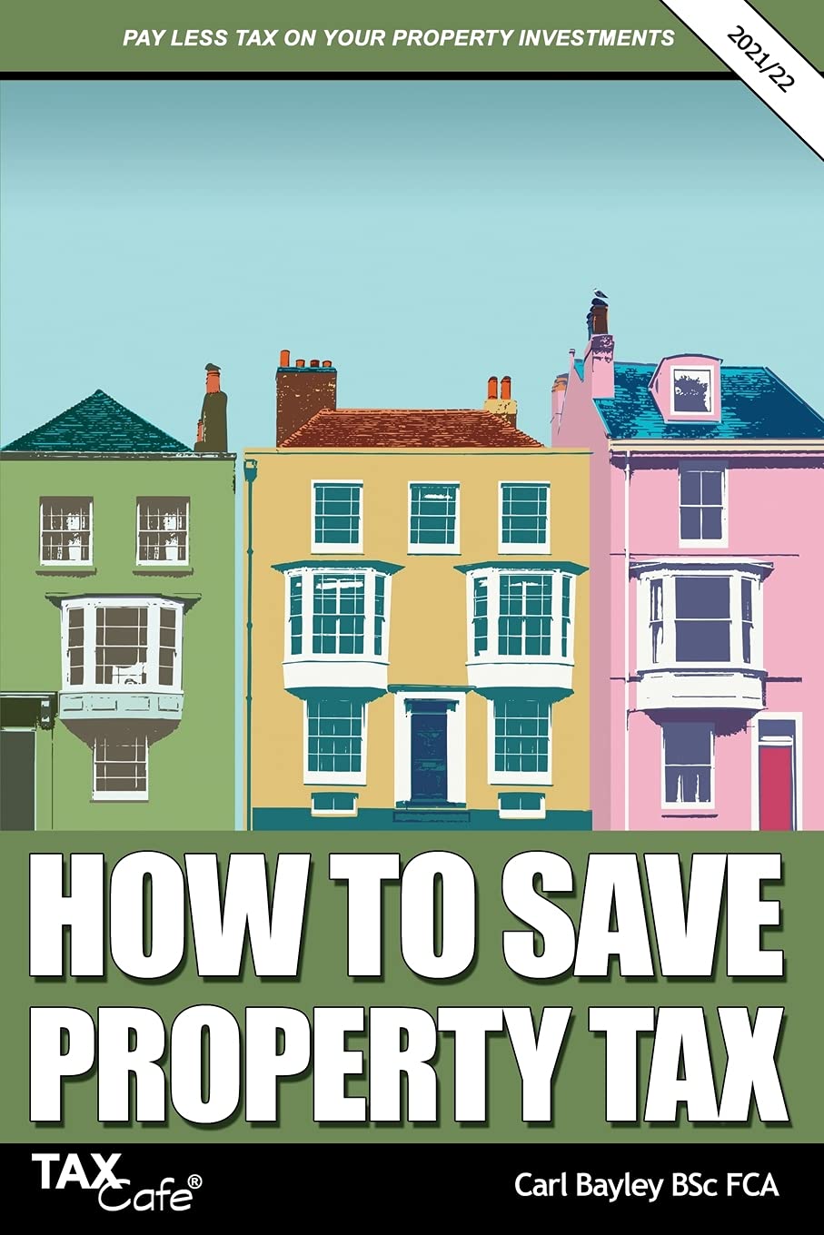 How to Save Property Tax 2021/22: Amazon.co.uk: Bayley, Carl ...