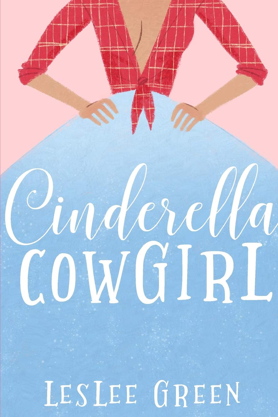 Cinderella Cowgirl: Green, Leslee, Green, Leslee: 9781793826701: Amazon ...