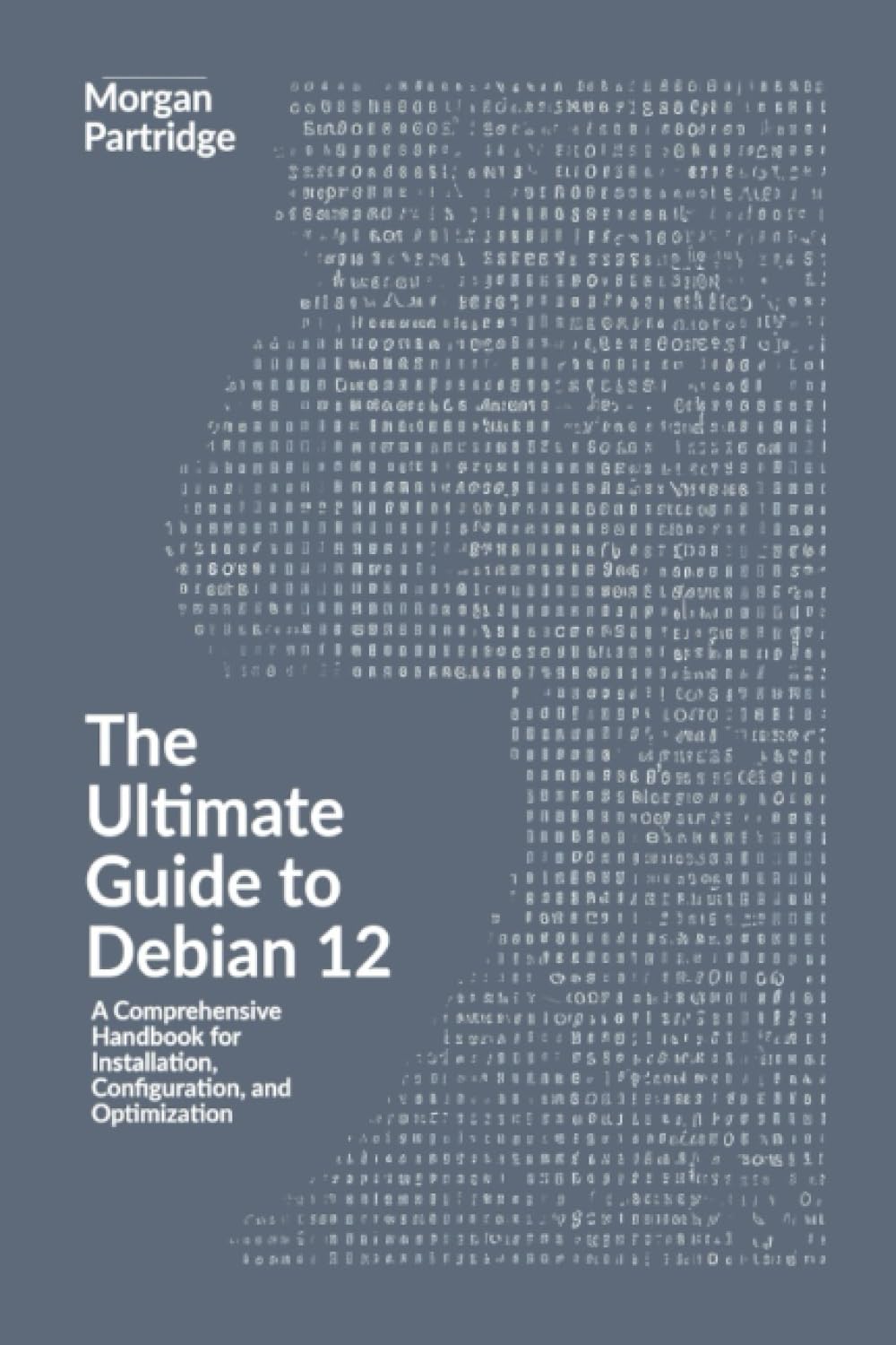 Amazon.com: The Ultimate Guide to Debian 12: A Comprehensive Handbook ...