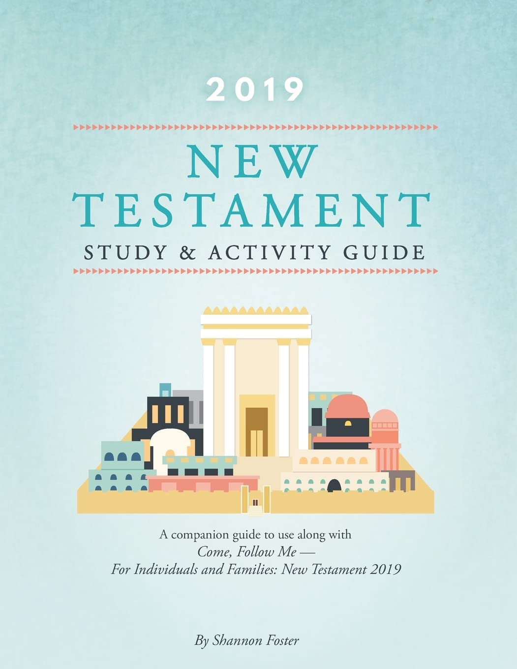2019 New Testament Study & Activity Guide: A Companion Guide to Use ...