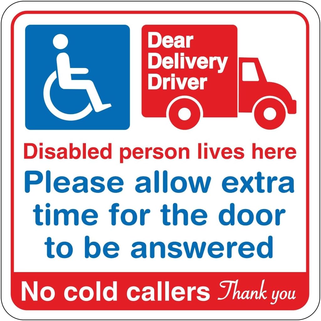 Dear delivery Driver - Disabled Person Lives here - Please Allow Extra ...