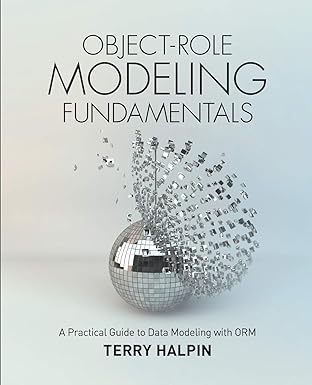 Object-Role Modeling Fundamentals: A Practical Guide to Data Modeling ...