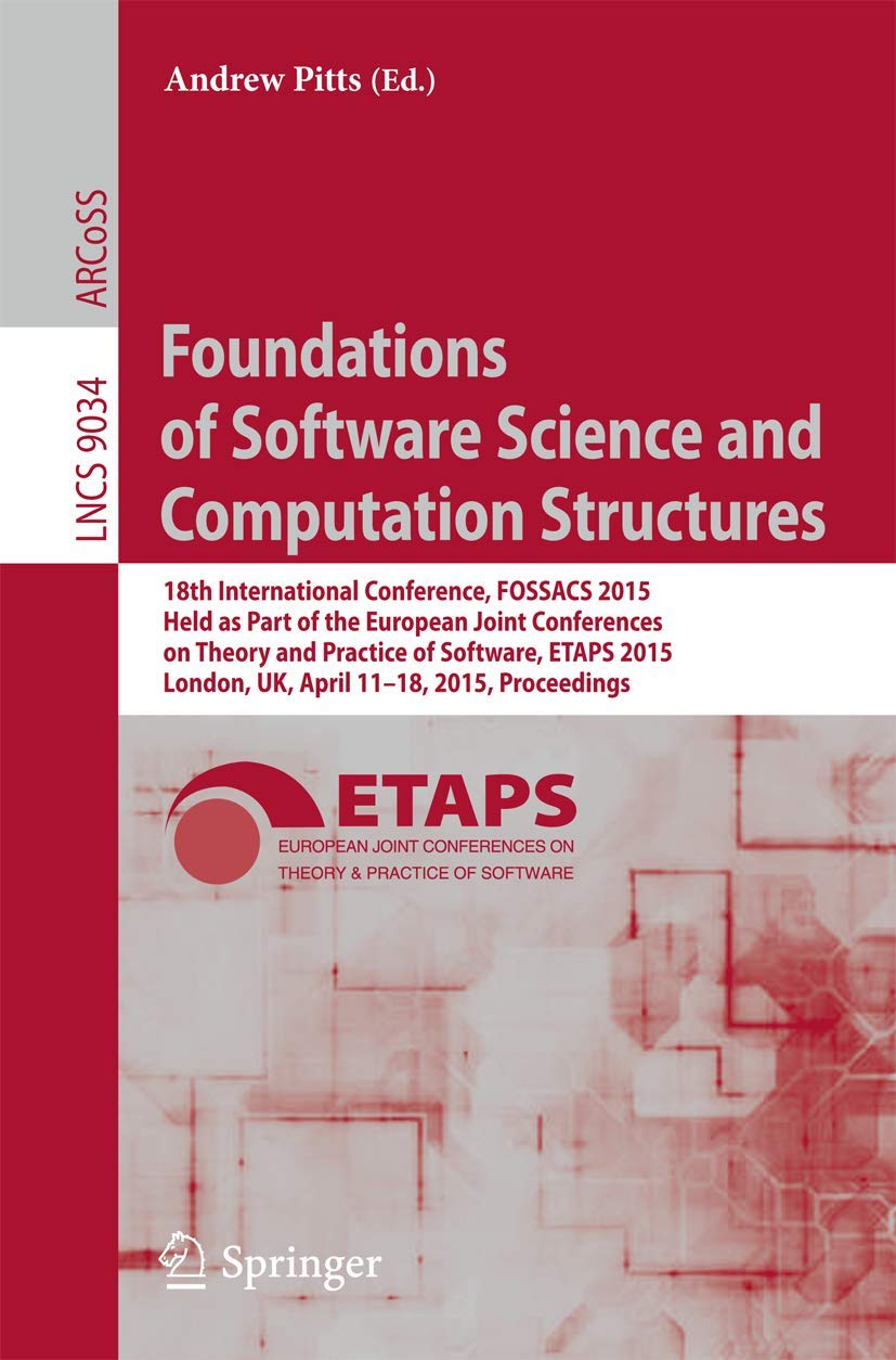 Foundations of Software Science and Computation Structures: 18th ...