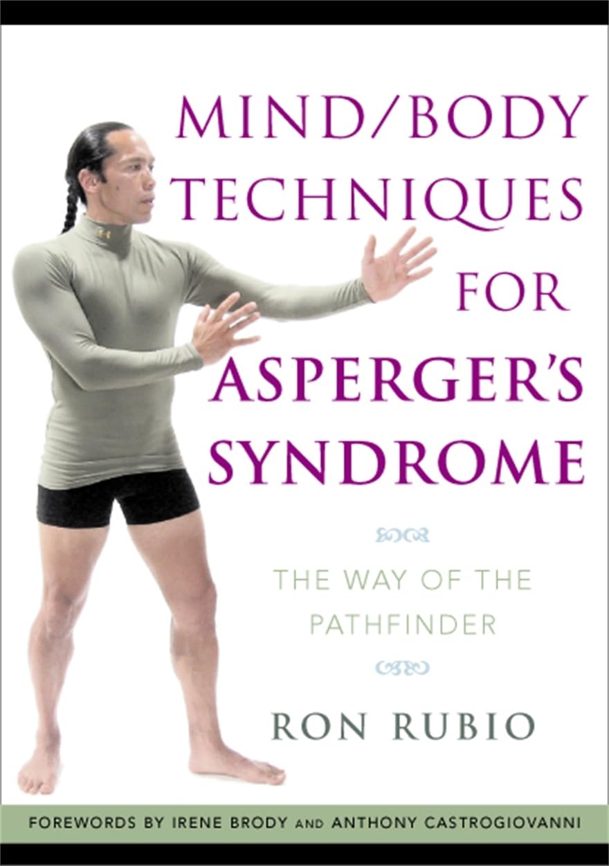 Mind/Body Techniques for Asperger's Syndrome: The Way of the Pathfinder ...