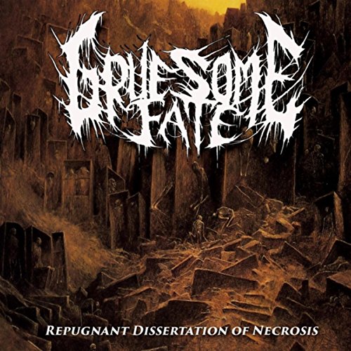 Play Repugnant Dissertation of Necrosis by Gruesome Fate on Amazon Music