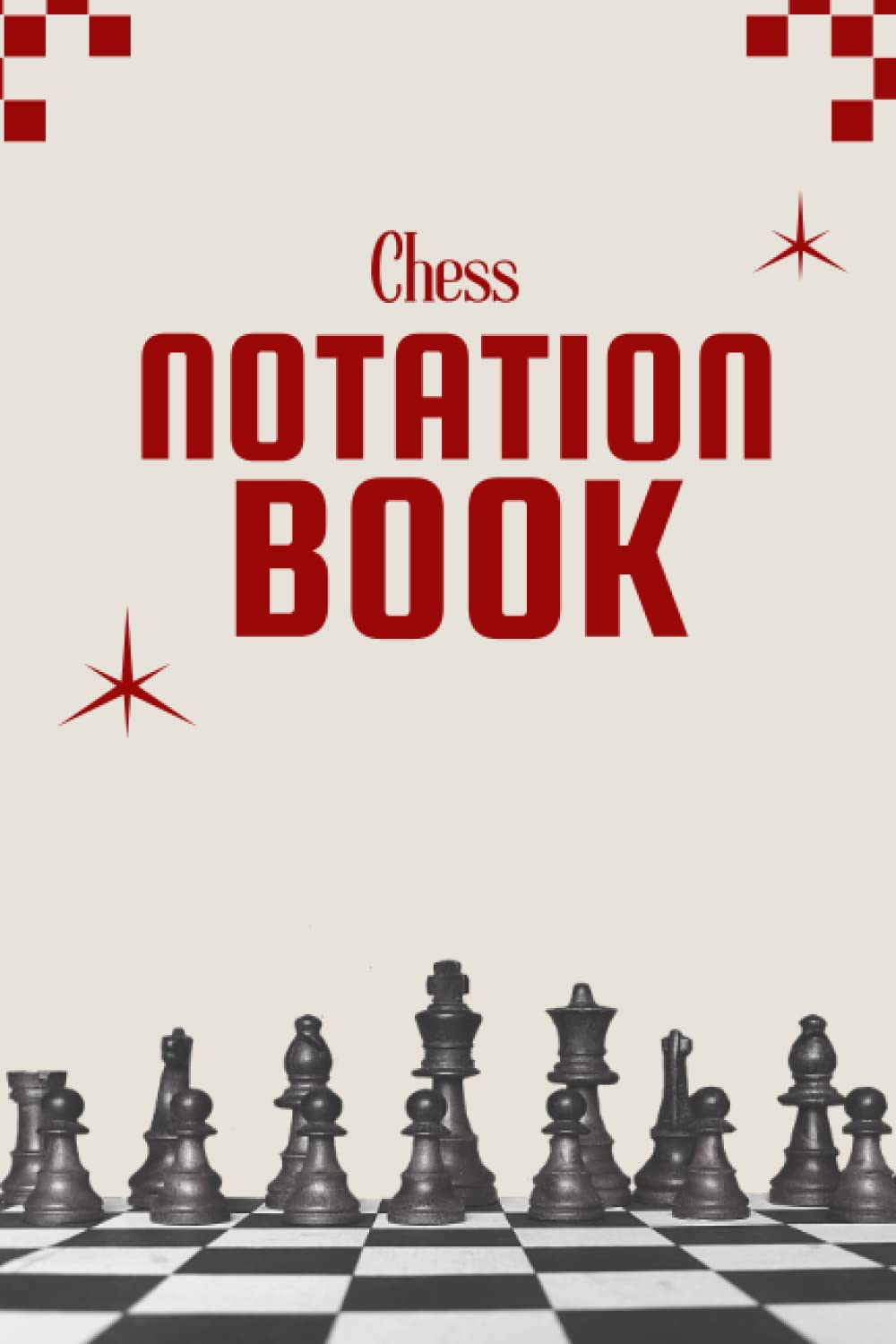 Chess Notation Book: Perfect Gift for Chess Lovers, 100 Game with 99 Moves Chess Score Notebook ...