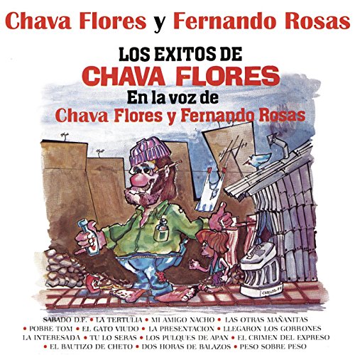 Los Éxitos de Chava Flores en la Voz de Chava Flores y Fernando Rosas ...