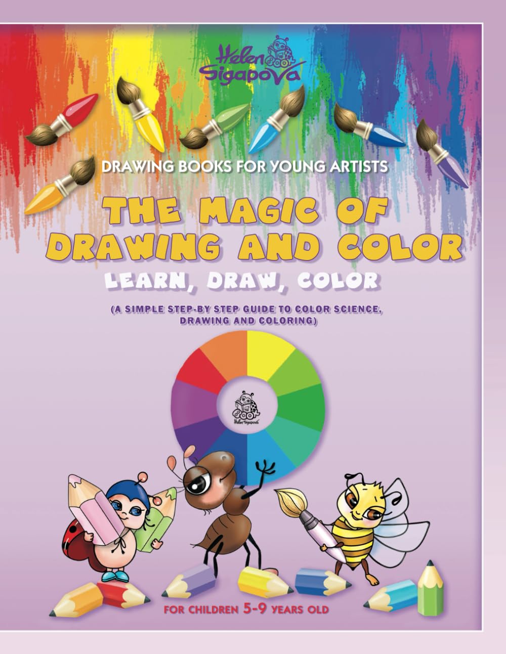 THE MAGIC OF DRAWING AND COLOR FOR YOUNG ARTISTS: LEARN, DRAW, COLOR (A ...