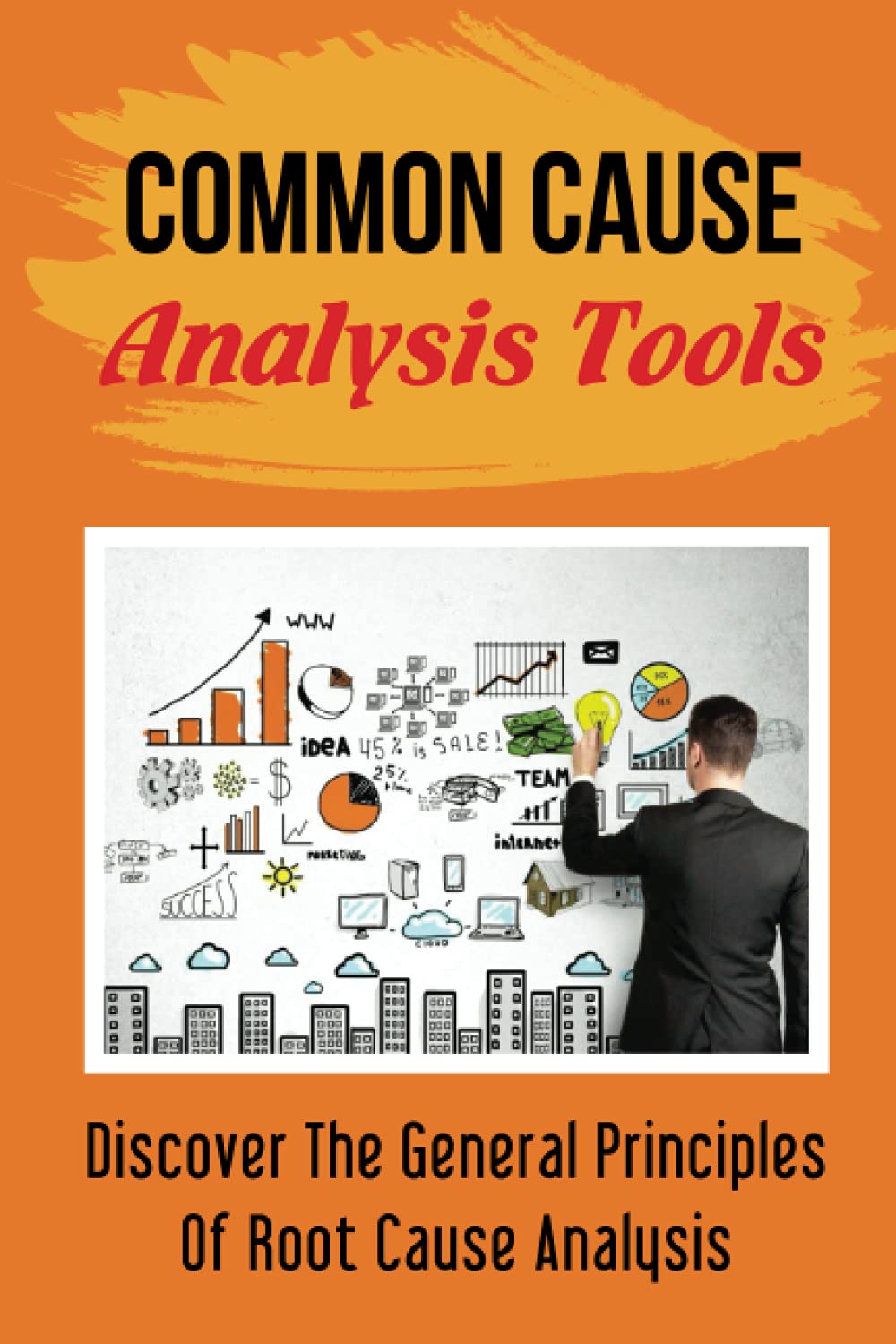 Common Cause Analysis Tools Discover The General Principles Of Root ...
