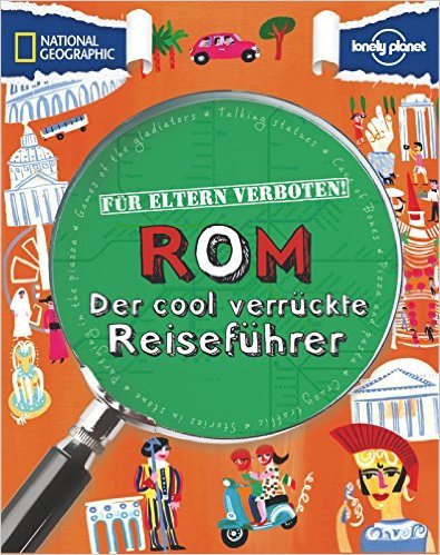 Für Eltern verboten: Rom: Der cool verrückte Reiseführer (NATIONAL ...
