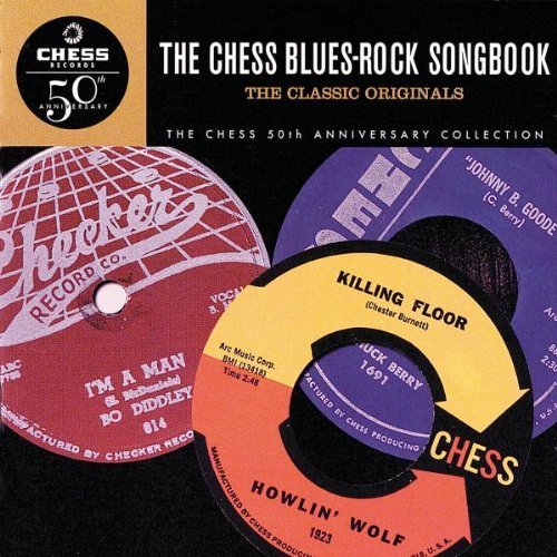 The Chess Blues-Rock Songbook: The Classic Originals (Chess 50th ...