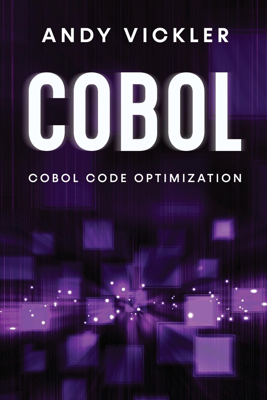 Cobol: Cobol Code Optimization: Vickler, Andy: 9781955786744: Amazon.com: Books