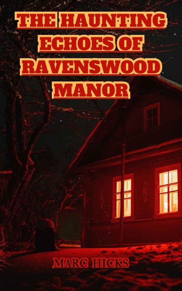 Amazon.com: The Haunting Echoes of Ravenswood Manor eBook : HICKS, MARC ...