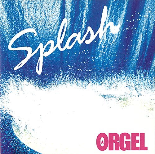 Amazon.co.jp: Splash : ORGEL: デジタルミュージック