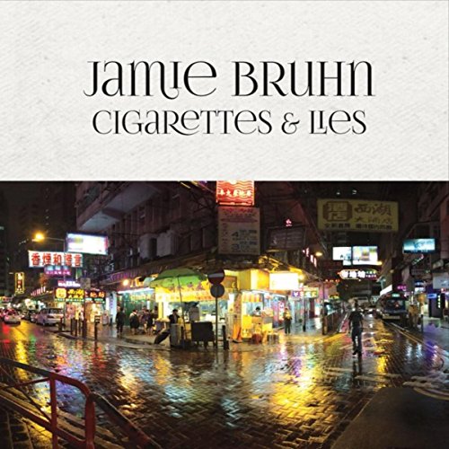 Play Cigarettes and Lies by Jamie Bruhn on Amazon Music