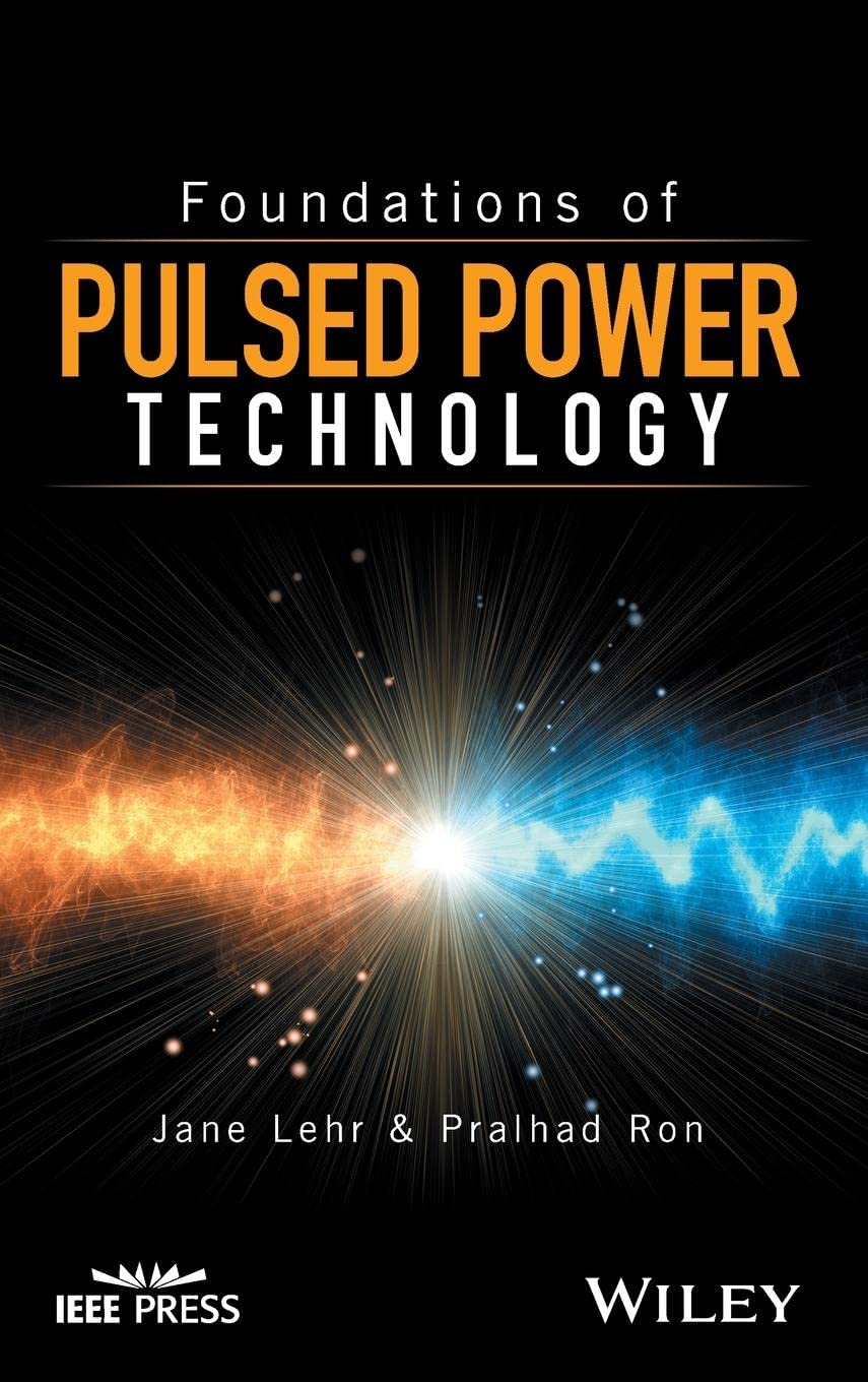 Foundations of Pulsed Power Technology: Lehr, Jane, Ron, Pralhad ...