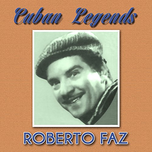 Reproducir Cuban Legends de Roberto Faz en Amazon Music
