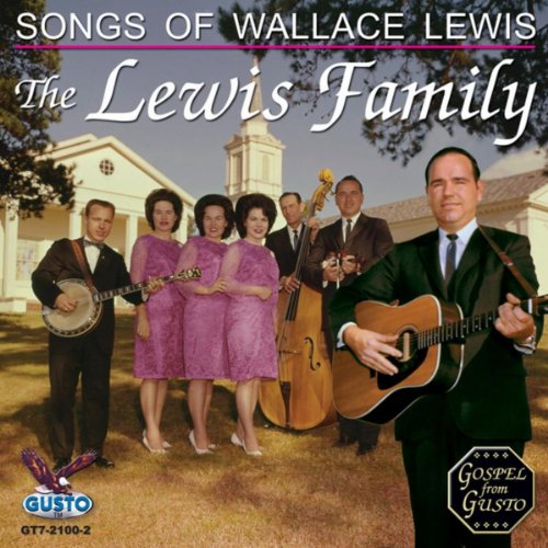 Play Songs Of Wallace Lewis by The Lewis Family on Amazon Music