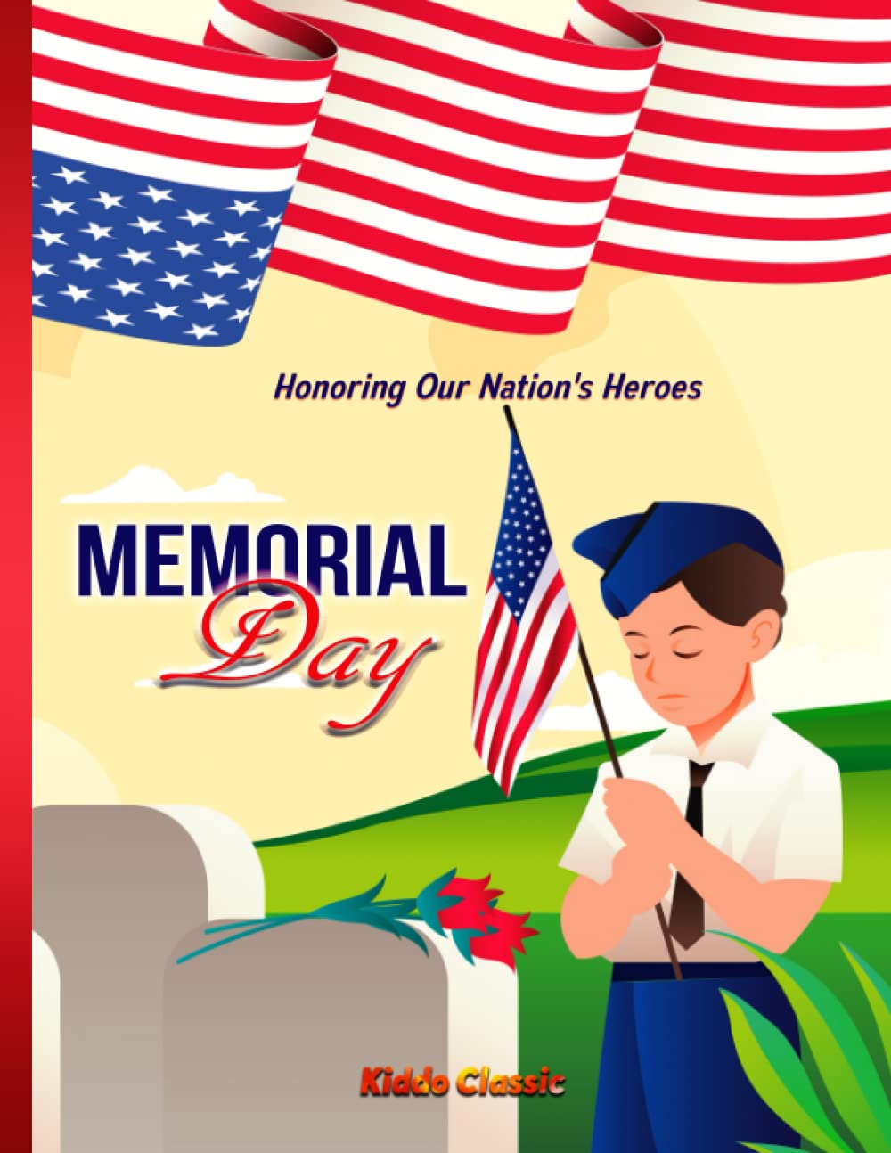 Memorial Day For Kids: Honoring Our Nation's Heroes. Exploring Memorial ...