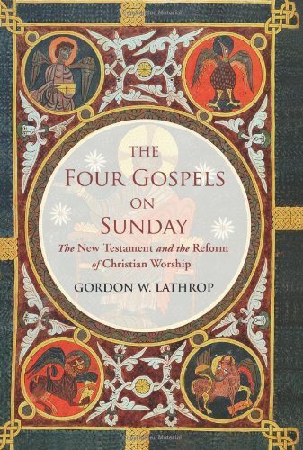 The Four Gospels on Sunday: The New Testament and the Reform of ...