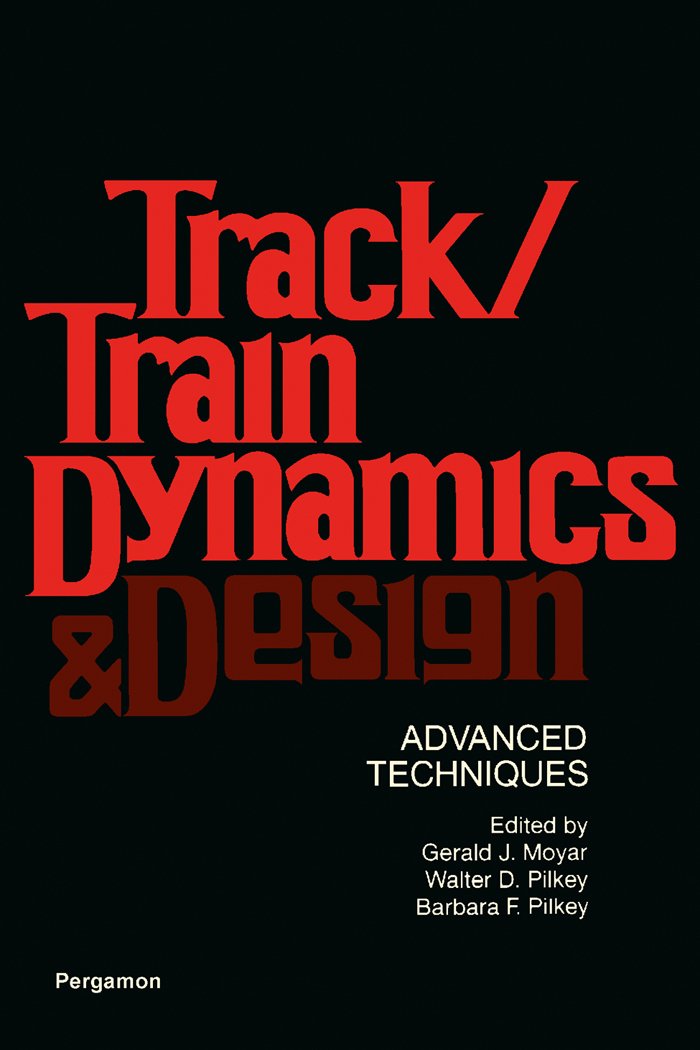 Track/Train Dynamics and Design: Advanced Techniques eBook : Moyar ...