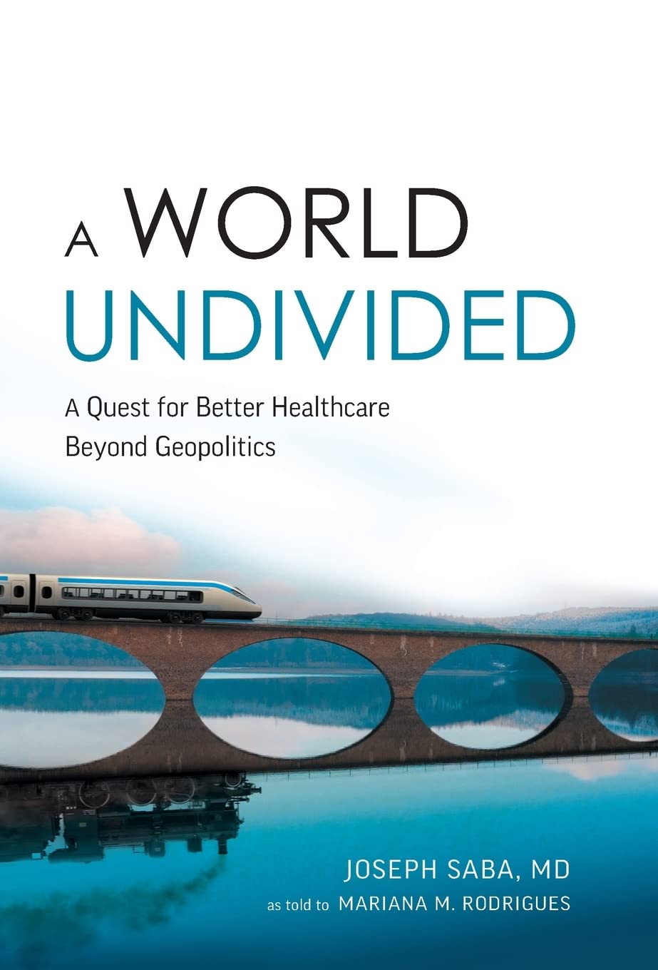 A World Undivided: Quest for Better Healthcare Beyond Geopolitics ...