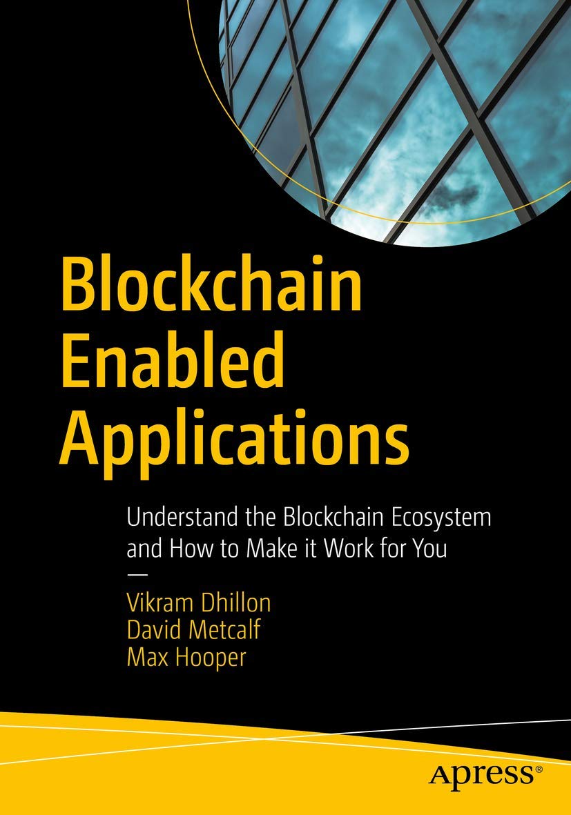 Blockchain Enabled Applications Understand The Blockchain Ecosystem And How To Make It Work For