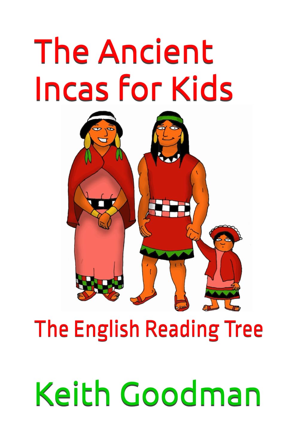 The Ancient Incas for Kids: The English Reading Tree: Goodman, Keith ...