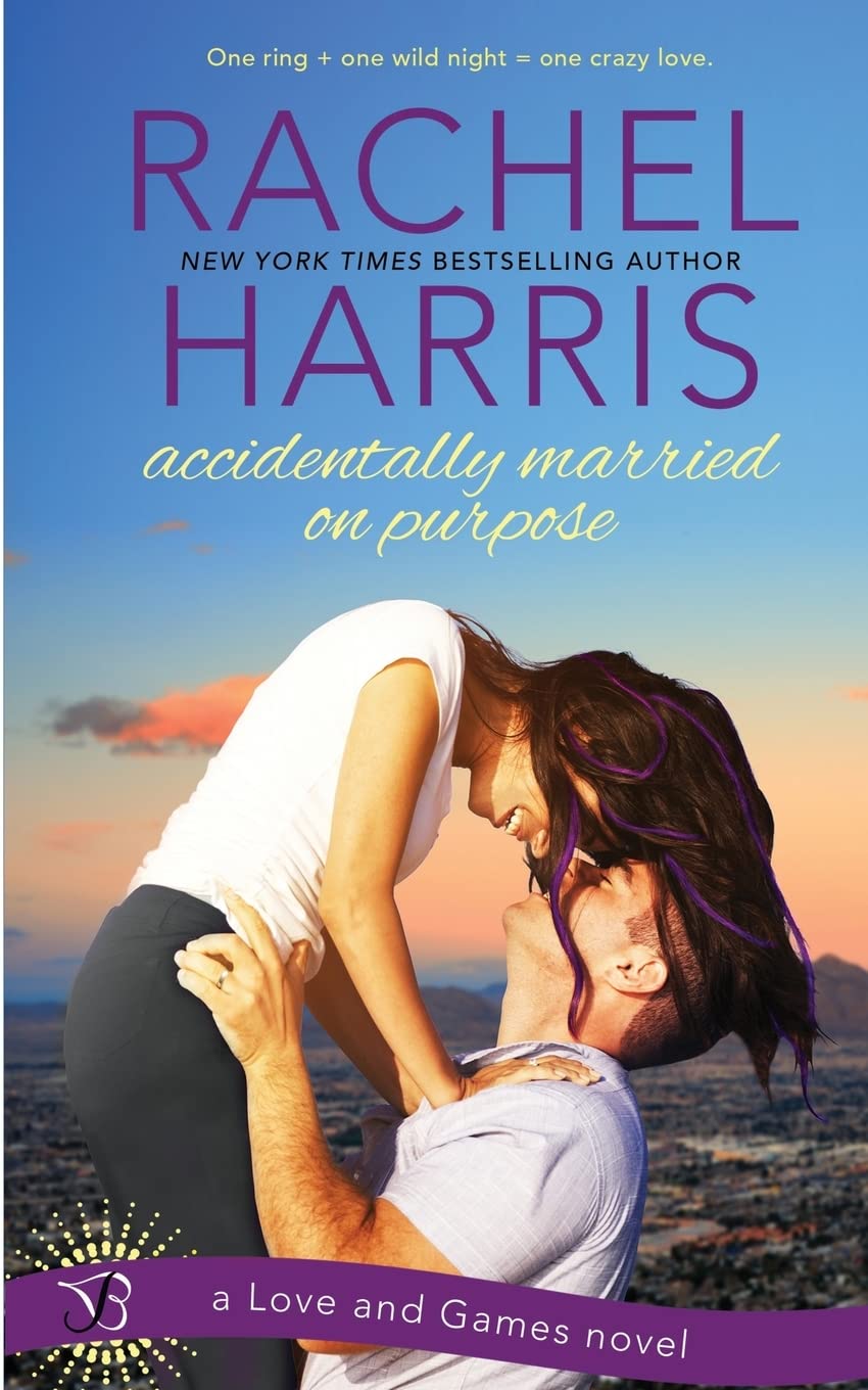 Accidentally Married on Purpose (a Love and Games novel): Harris ...