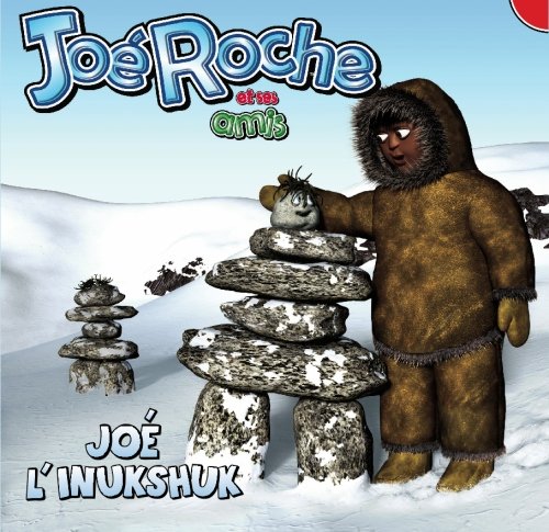 Amazon.com: Joé l'Inukshuk - French Level Three: 9781897351635 ...